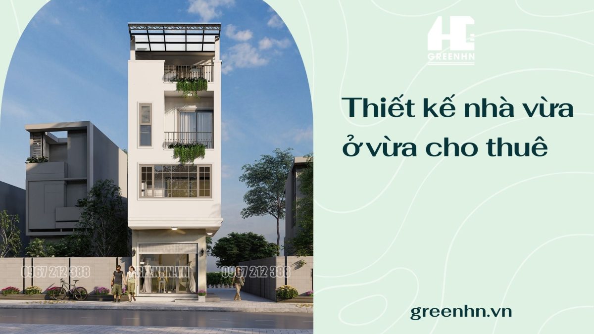 Bộ sưu tập 20+ mẫu nhà vừa ở vừa cho thuê phổ biến hiện nay